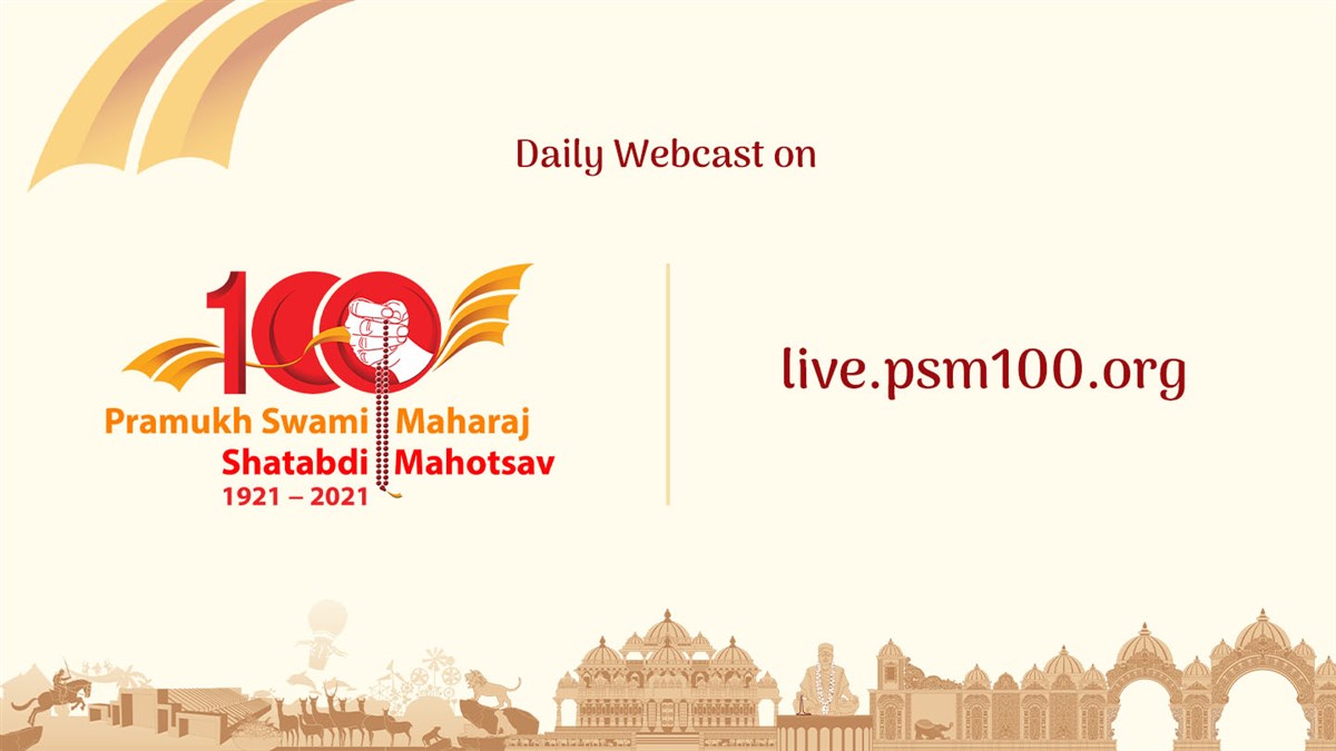 Pramukh Swami Maharaj Centenary Celebrations: Daily Webcast on live.psm100.org